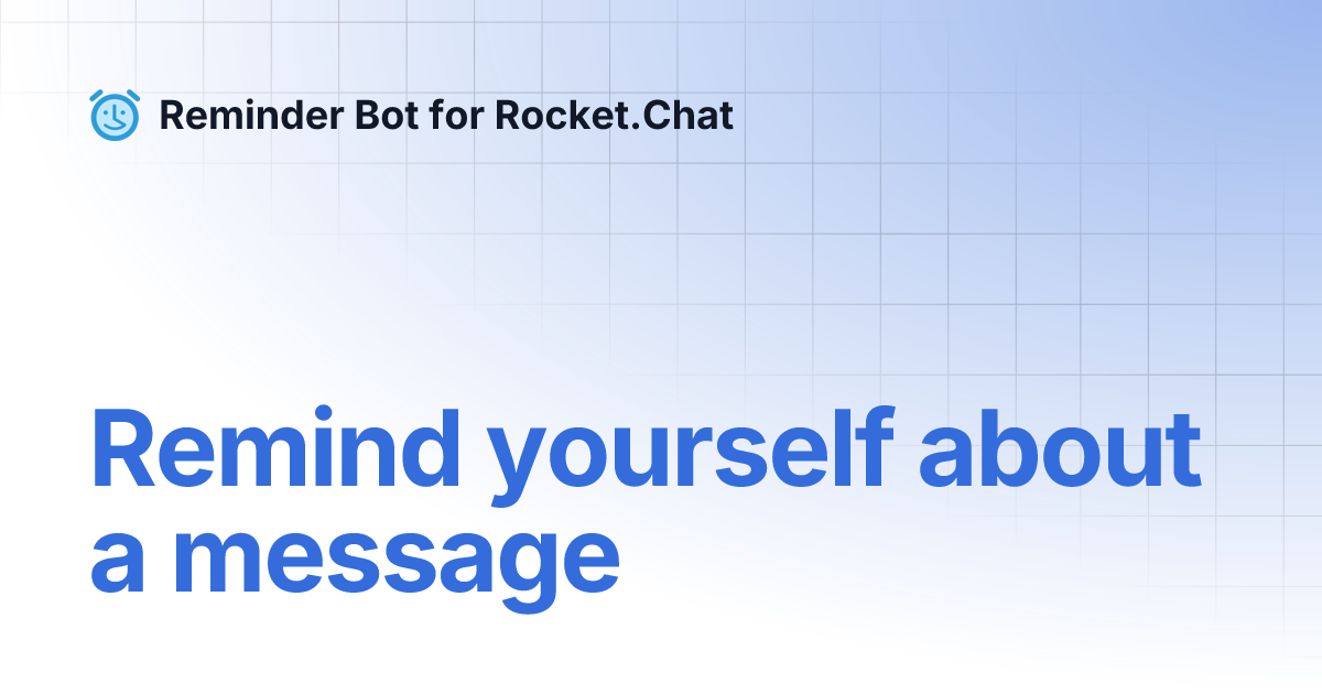 Remind yourself about a message | Reminder Bot for Rocket.Chat